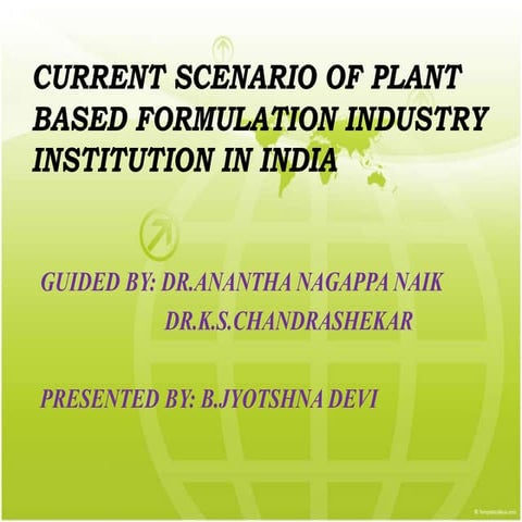 CURRENT SCENERIO OF PLANT BASED FORMULATION INDUSTRY INSTITUTION.pptx