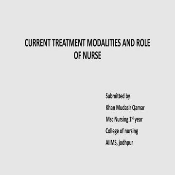 CURRENT TREATMENT MODALITIES AND ROLE OF NURSE.pptx