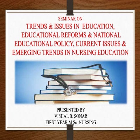 NURSING EDUCATION SEMINAR ON CURRENT TRENDS & ISSUES IN NURSING ...