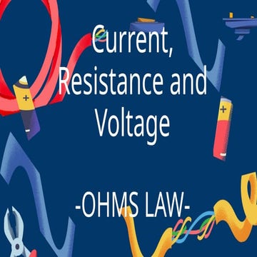 Current,VoltageResistanceandOHMSLAW.pptx