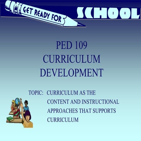 Curriculum as the content and instructional approach | PPT