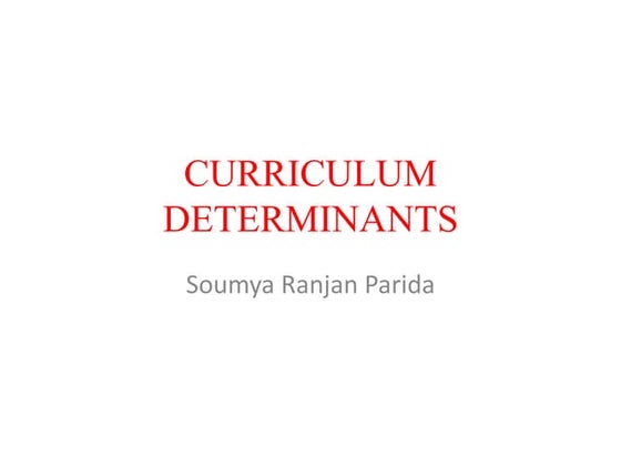 Determinants of curriculum | PPT