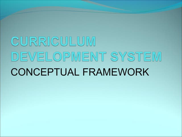Curriculum Development Conceptual Framework.pptx