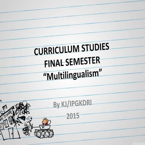 Curriculum studies ipgkdri sem 8 multilingualism | PPTX