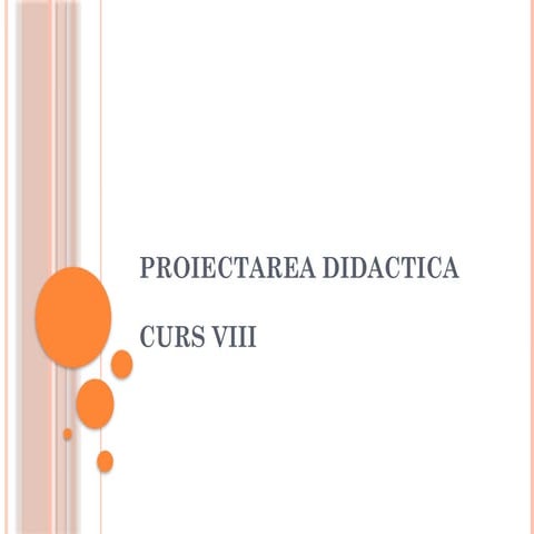 curs-viii_proiectarea-didactica (3).pptx