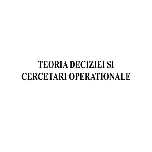 Teoria deciziei CURS 1 PROGRAMARE LINIARA.pdf