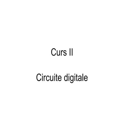 curs porti logice si circuite digitale lectie curs 2 | PPT