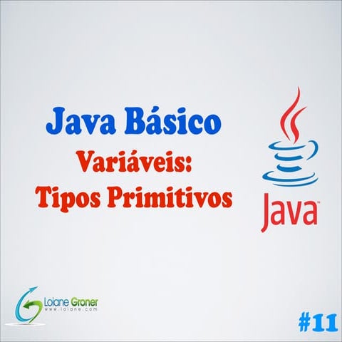 [Curso Java Básico] Aula 11: Variáveis - Tipos Primitivos | PPT