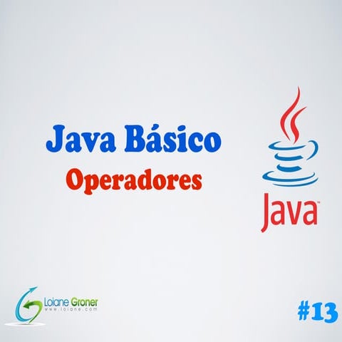 [Curso Java Básico] Aula 13: Operadores (Aritiméticos, Lógicos e ...