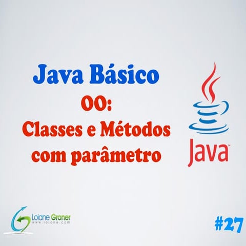 [Curso Java Basico - Orientacao a Objetos] Aula 27: Classes e metodos com parametros | PDF