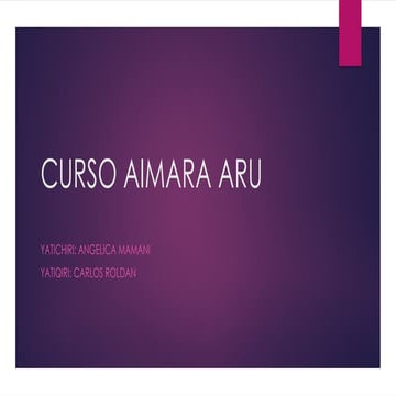 CURSO BÁSICO DEL IDIOMA ORIGINARIO AIMARA ARU.pptx