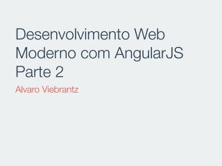 ANGULARJS: UM FRAMEWORK PARA FACILITAR SUA VIDA | PPT