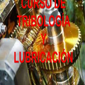 CURSO DE TRIBOLOGÍA Y LUBRICACIÓN (1) (2).pptx