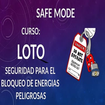 CURSO LOTO Safe Mode bloqueo y candadeo NOM 004 | PPTX