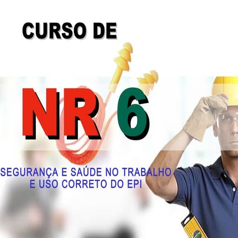 Curso de NR6 - Treinamento de Uso correto de EPI.pdf