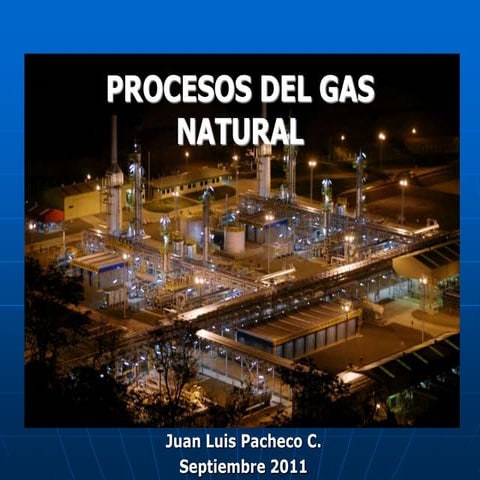 Curso básico Gas Natural. Proceso General | PPT