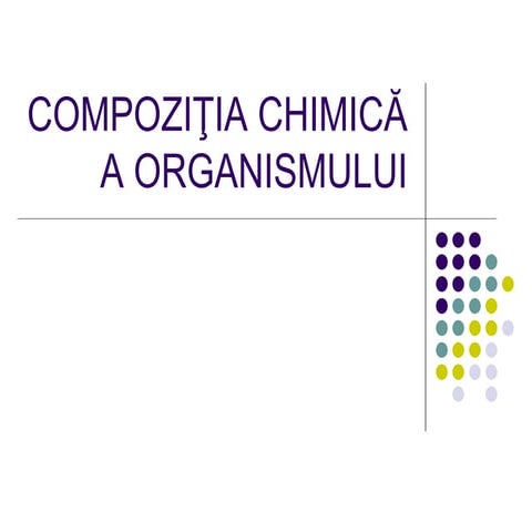 Compozitia chimica a organismului.ppt
