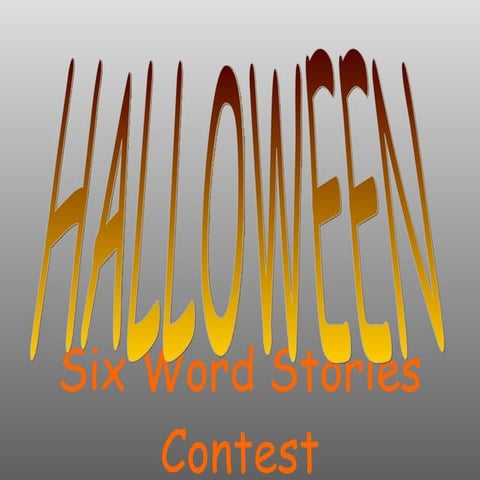 Six Word Stories | PPT | Paranormal Phenomena | Hobbies & Interests