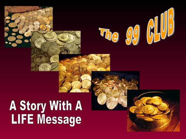 The 99 Club...A Story With A Life Lesson | PPT
