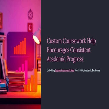 Custom coursework help encourages consistent academic progress | PDF