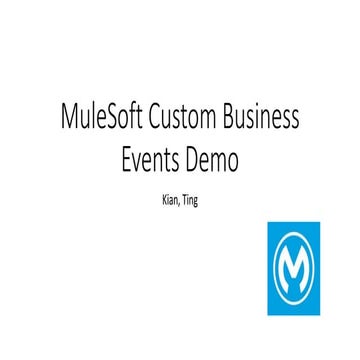 MuleSoft Custom Business Events - Insights reporting Demo | PPTX