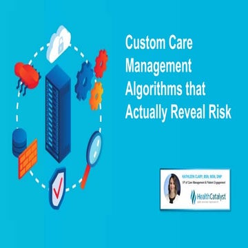 Custom Care Management Algorithms that Actually Reveal Risk | PPT