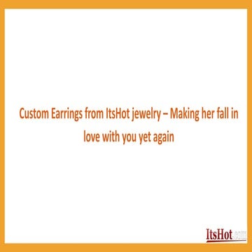Custom Earrings from ItsHot jewelry – Making her fall in love with you ...