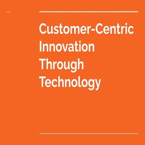 Customer-Centric Innovation Through Technology | PDF