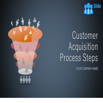 Customer Acquisition Process Steps Complete Powerpoint Deck With Slides ...