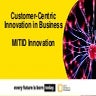 Customer Centric innovation - MIT ID Innovation | PPTX