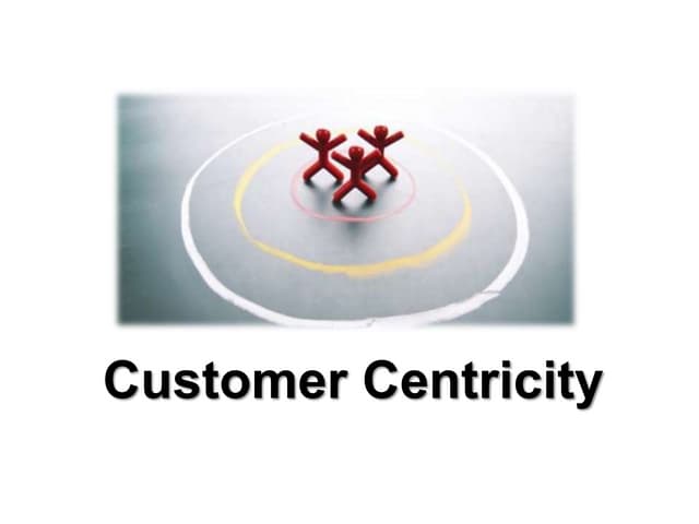 Customer centricity presentation | PPTX