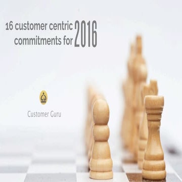 16 Customer Centric Commitments for 2016 | PPT