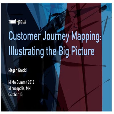 Customer Journey Mapping Illustrating the Big Picture - MIMA Summit ...