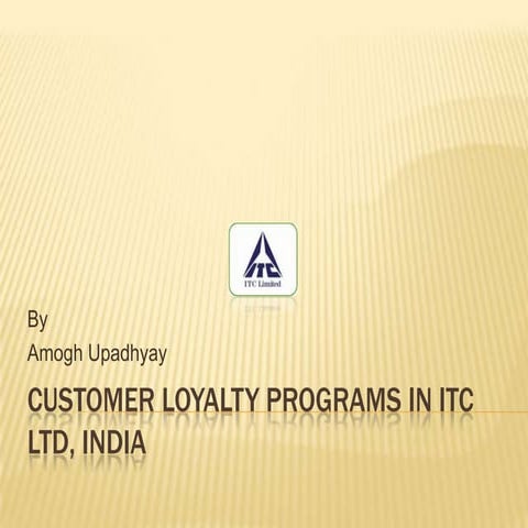 Customer Loyalty Programs In Itc Ltd, India | PPTX