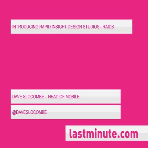 Customer Raids - Rapid Insight Design Studios - Dave Slocombe ...