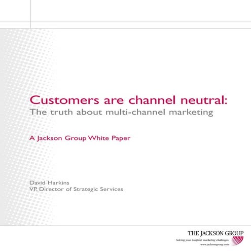 Customers Are Channel Neutral: The truth about multi-channel marketing ...