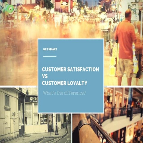 Customer Satisfaction vs Customer Loyalty - What's the difference? | PDF