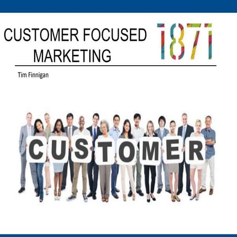 CUSTOMER FOCUSED MARKETING | PPTX