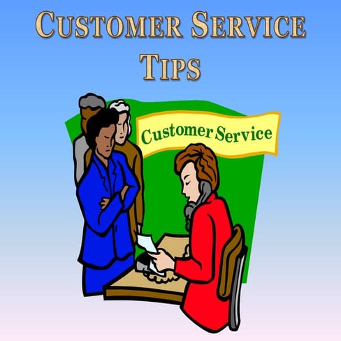 Customer Service Tips | PPTX | Business | Business and Finance