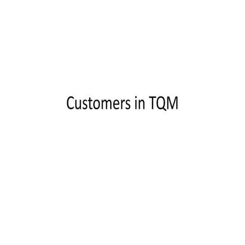Customers in tqm | PPTX