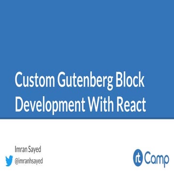 Custom Gutenberg Block Development With React Ppt