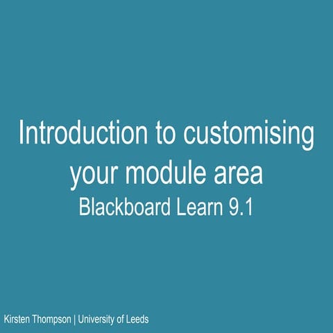 Introduction to customising your module area in Blackboard Learn 9.1 | PPT