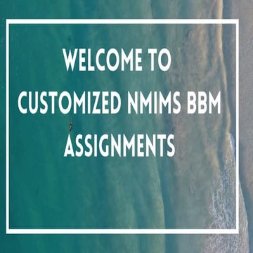 Customized NMIMS BBM Assignments help.pdf