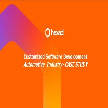 Hexad- Customized Software Development Automotive Industry- Case Study | PPT