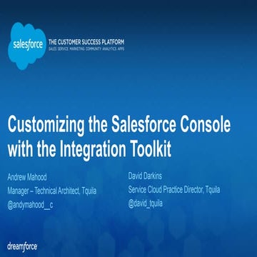 Developing Salesforce Console Apps With Visualforce And The Integration Toolkit Ppt