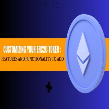 Customizing Your ERC20 Token Features and Functionality to Add.pdf