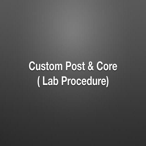Custom post & core ( lab procedure) | PDF