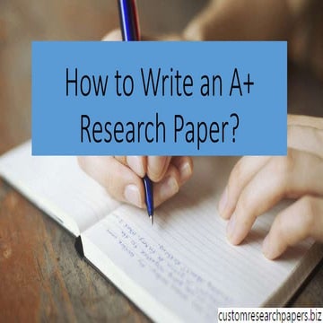 How to Write an A+ Research Paper? | PPT