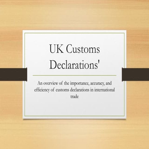 The Evolution of UK Customs Declarations' | PPTX