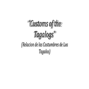 Customs of the TagalogsCustoms of the Tagalogs.pptx